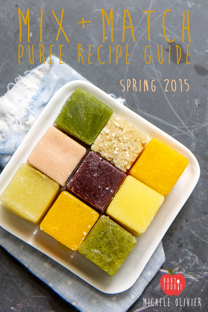 Mix + Match Puree Recipe Guide - Spring 2015 - Baby Foode