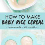 How to Make Baby Rice Cereal (Freezer-Friendly!) - Baby Foode