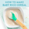 How to Make Baby Rice Cereal (Freezer-Friendly!) | Baby Foode