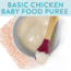 Basic Chicken Baby Food Recipe (6 months - Stage 1) - Baby Foode