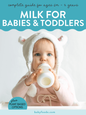 Guide to Milk for Babies & Toddlers (FAQs + Feeding Tips) | Baby Foode
