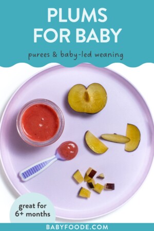 How to Serve Plums to Baby (puree and baby-led weaning) | Baby Foode